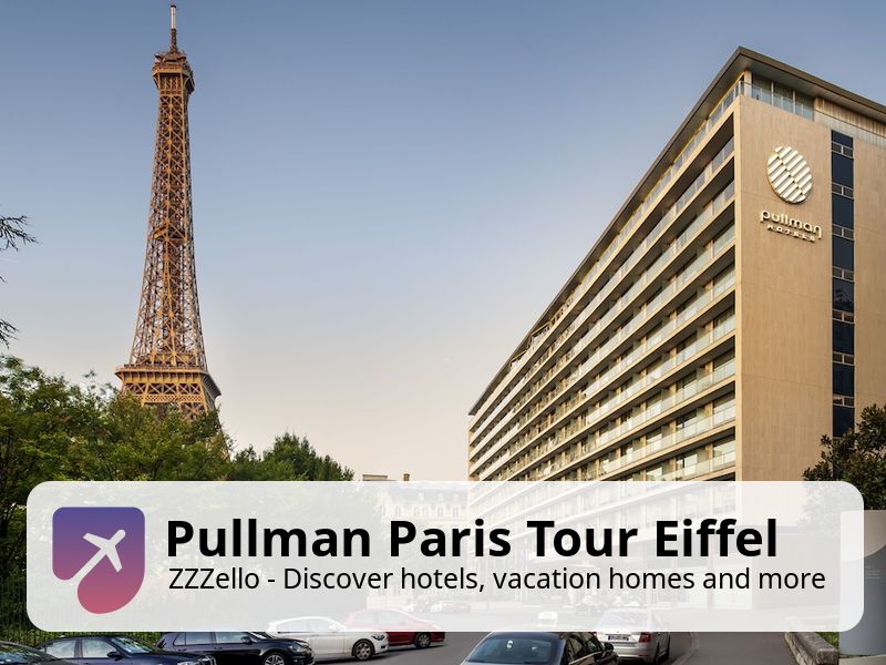 Pullman Paris Tour Eiffel - ZZZello - Same Stays. Better Prices.
